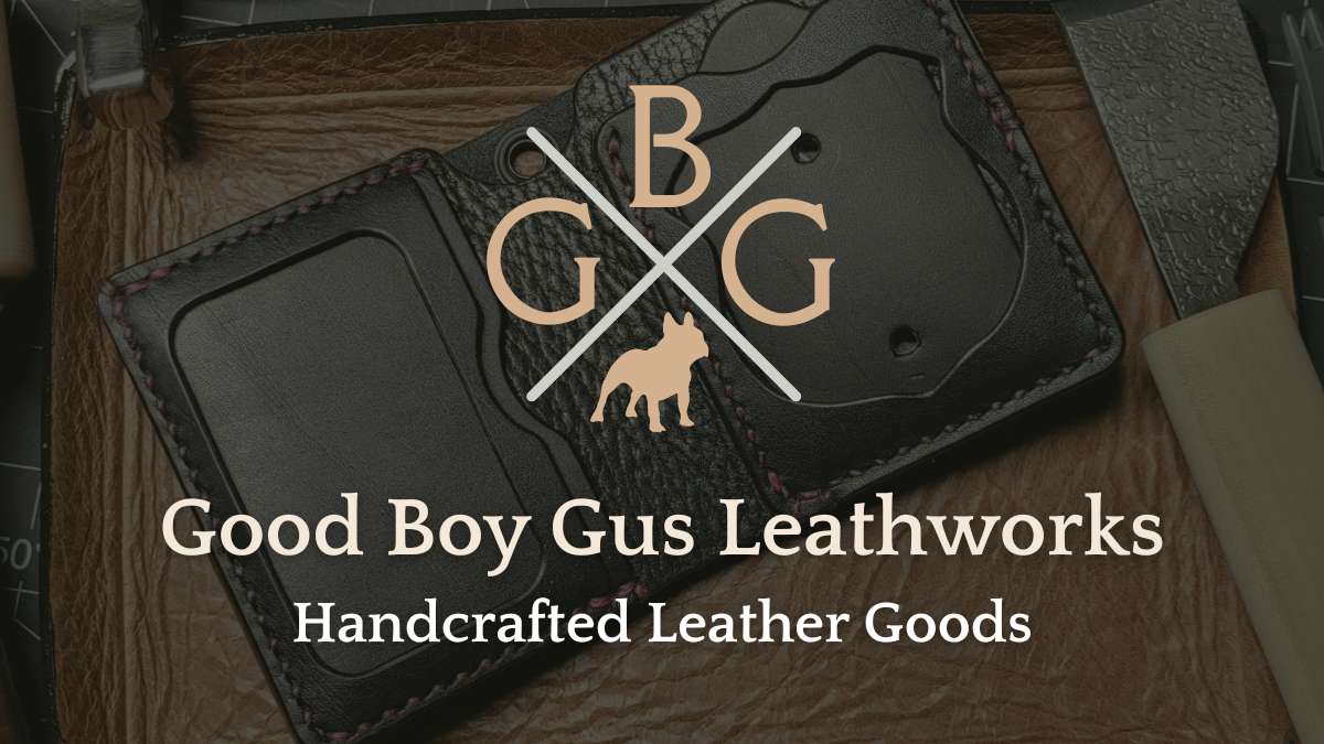 Handcrafted Leather Goods - Good Boy Gus Leatherworks